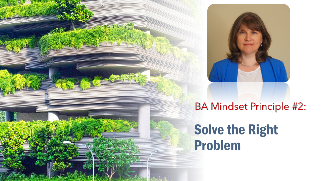 BA Mindset Video #2: Solve the Right Problem - Why Change
